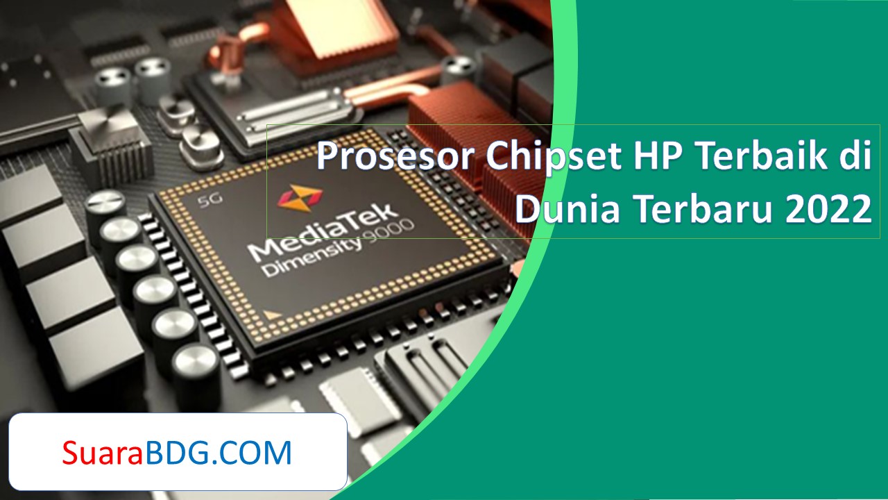 Prosesor Chipset HP Terbaik di Dunia Terbaru 2022 | SuaraBDG