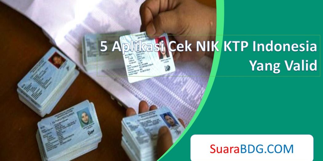 5 Aplikasi Cek NIK KTP Indonesia Yang Valid | SuaraBDG